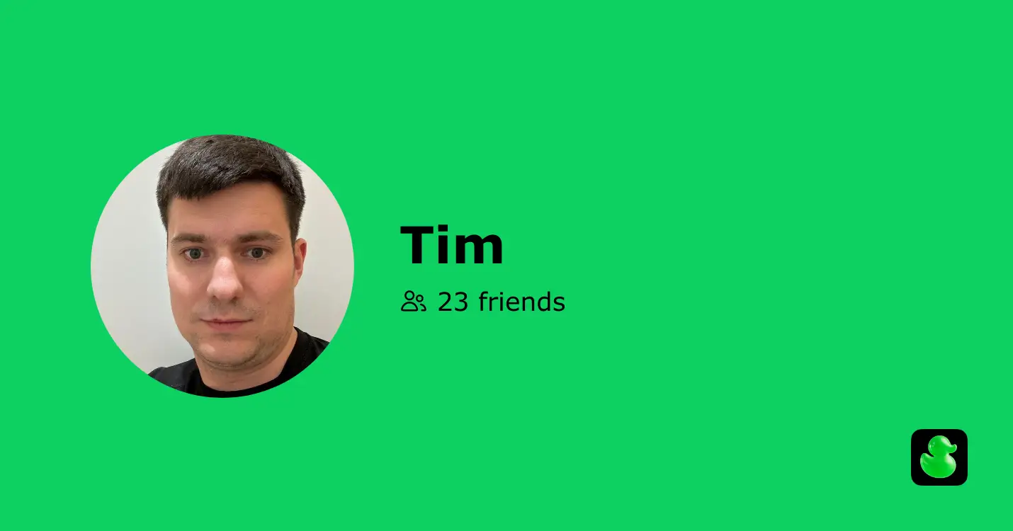 Tim, 23 friends on Quack. Get to know them now!